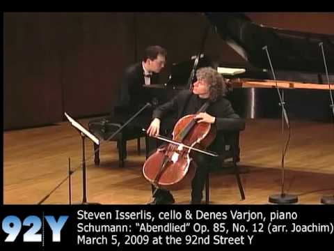 Steven Isserlis, cello & Denes Varjon, piano - Schumann: Abendlied Op ...