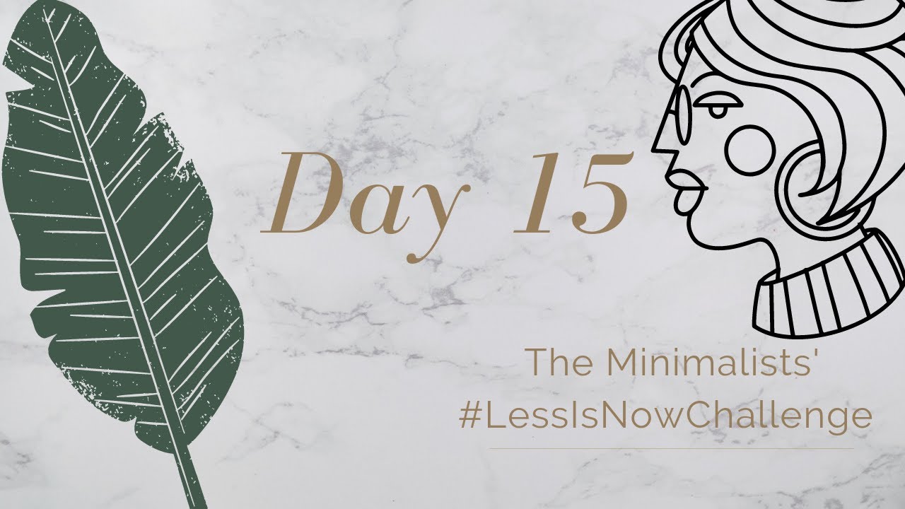 DAY 15: 30-day Less Is Now Challenge | Minimalism | chelxxx - YouTube