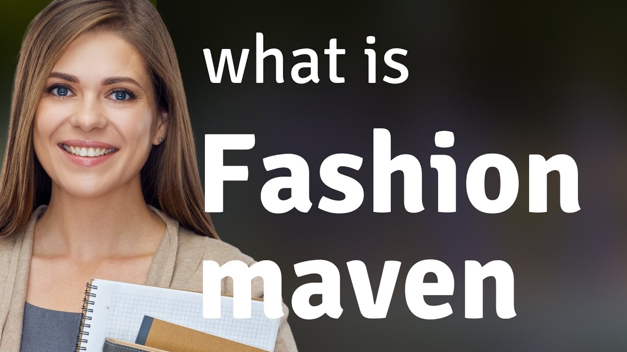Fashion Maven: Unraveling the Style Secrets - YouTube