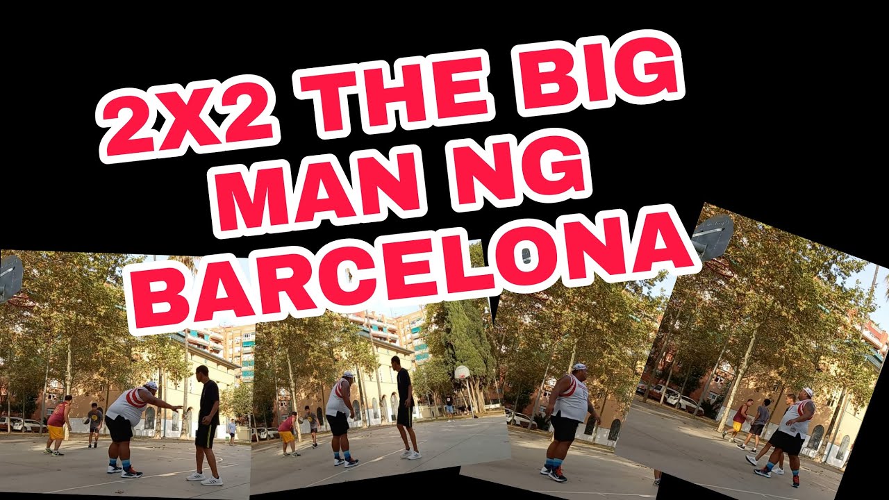 2X2 PINOY BIG MAN NG BARCELONA/GALAWANG MALUPIT - YouTube