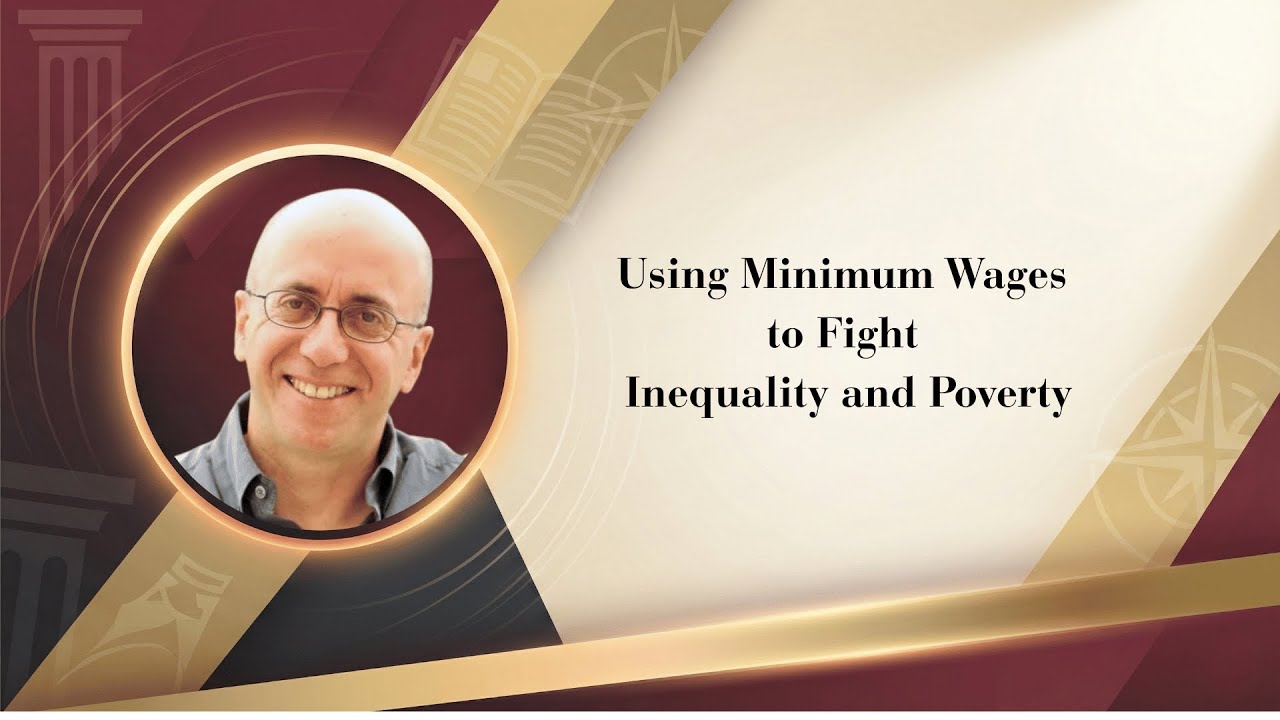 Using Minimum Wages to Fight Inequality and Poverty with David Neumark ...