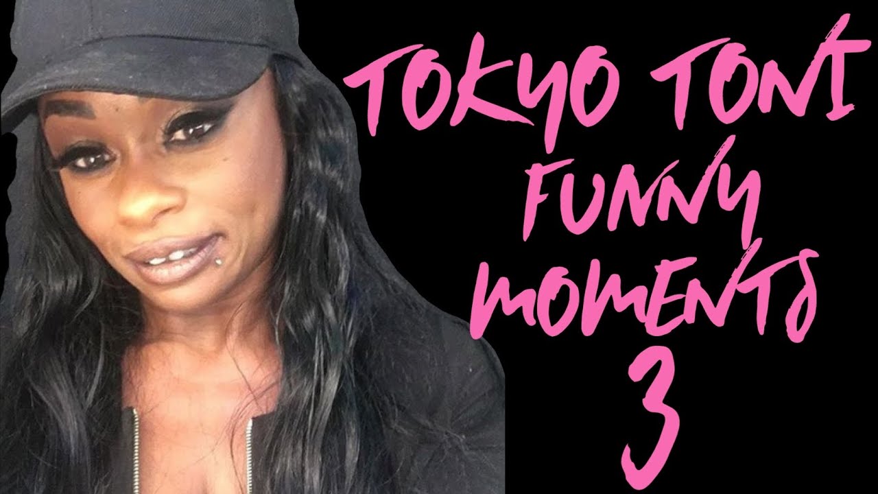 Tokyo Toni Funny Moments PART 3 - YouTube