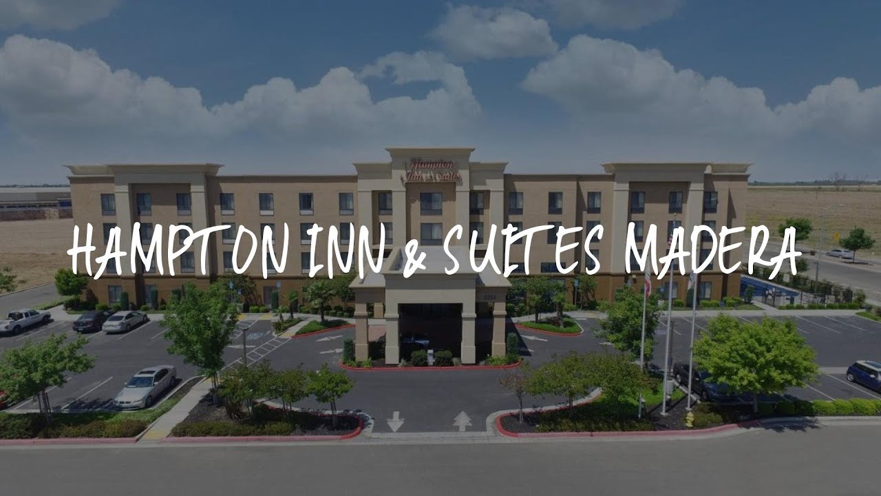 Hampton Inn & Suites Madera Review - Madera , United States of America ...