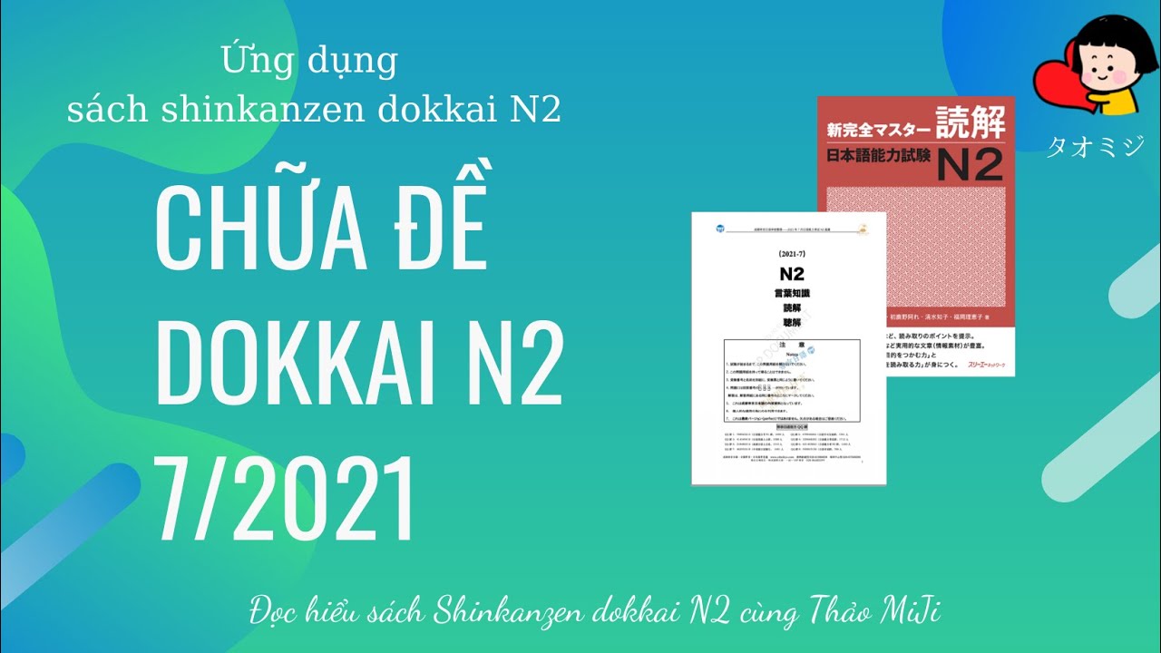 CHỮA ĐỀ DOKKAI N2 ( 7/2021) ( Ứng dụng sách shinkanzen dokkai N2 ...