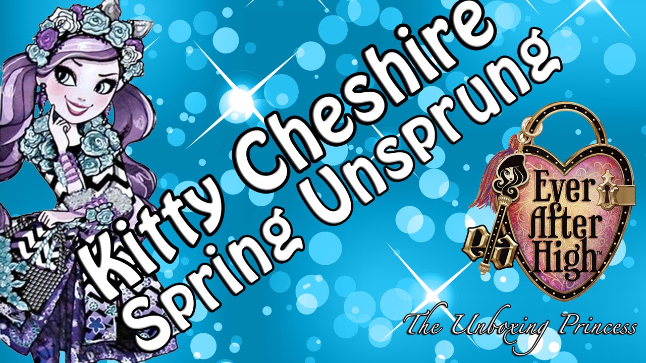 Kitty Cheshire Spring Unsprung Ever After High - Unboxing and Review ...