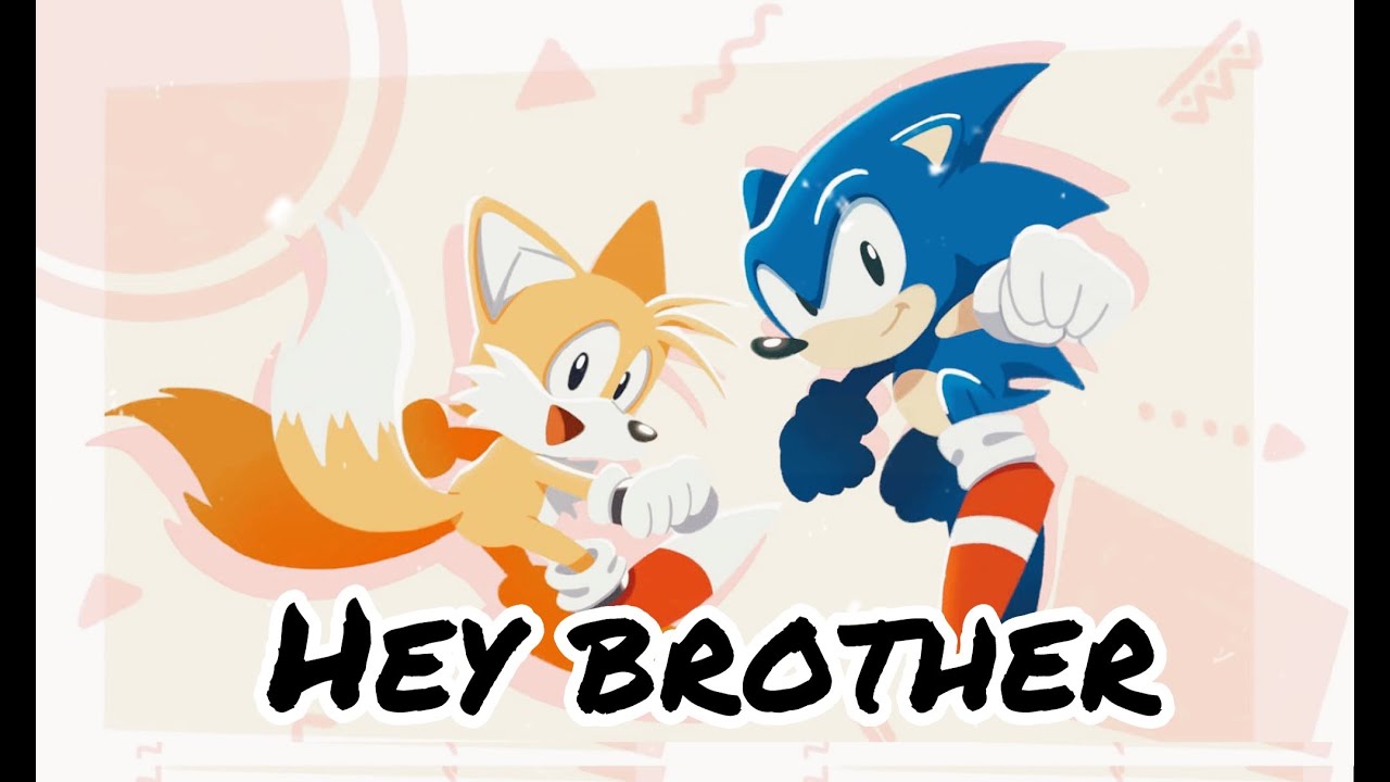 Hey brother || Sonic and Tails AMV - YouTube