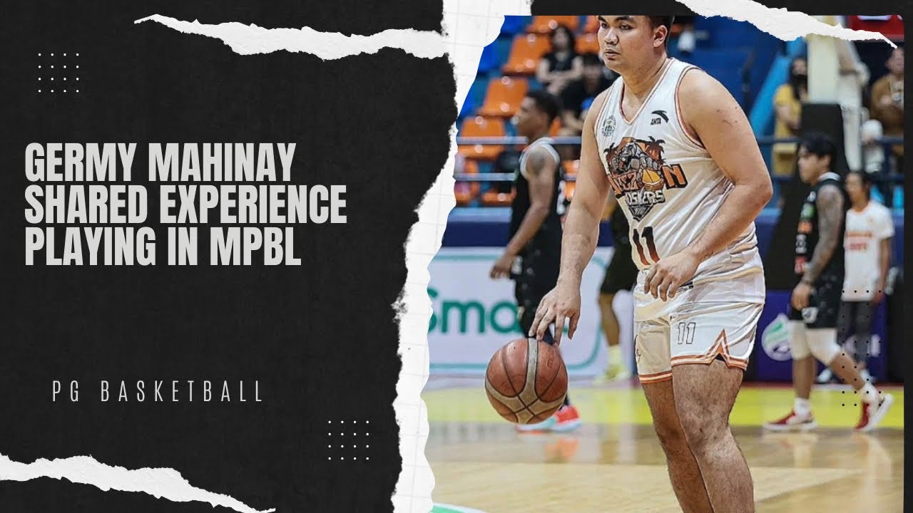 Germy Mahinay shared experience playing in MPBL - YouTube