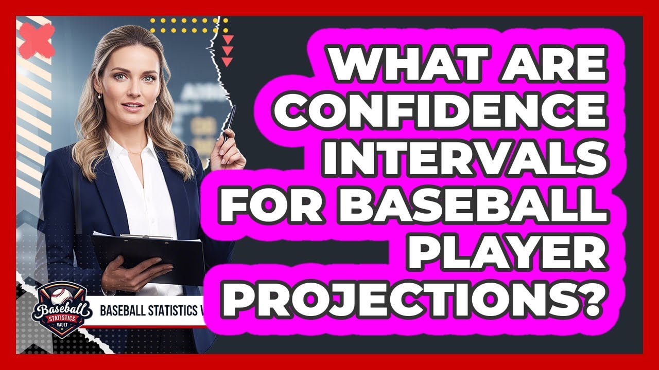 What Are Confidence Intervals For Baseball Player Projections ...