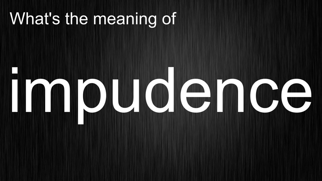 Unraveling The Enigma Of "impudence": Master The Pronunciation Of This ...