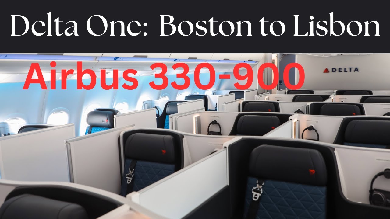 Delta One Boston to Lisbon: Airbus 330-900 First Class Experience ...