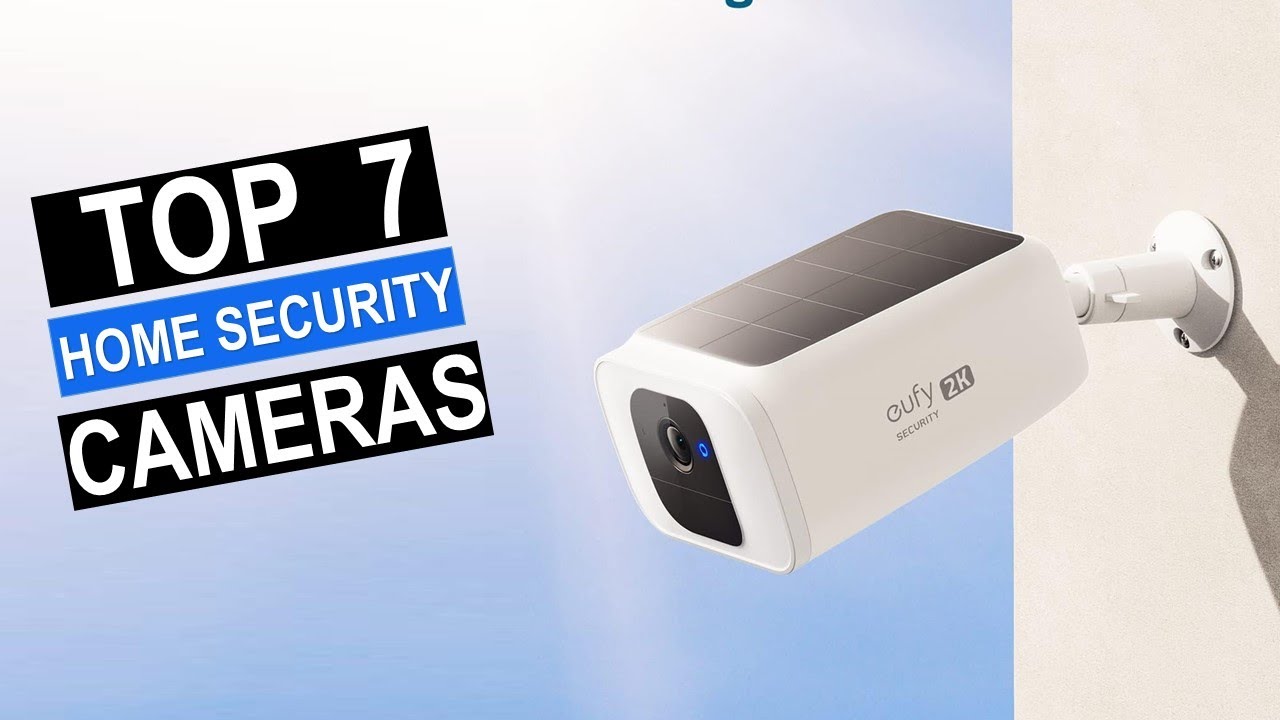 Top 7 Best Home Security Cameras 2024 | Best Security Camera 2024 ...