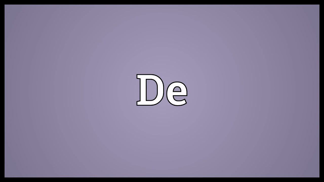 De Meaning - YouTube