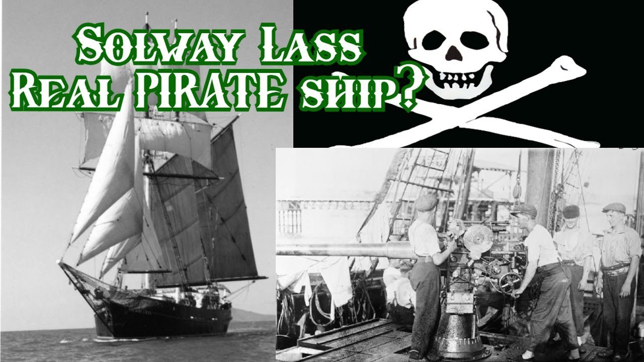Pirate Ship Solway Lass INSANE History Documentary p1 (v2), Illegal ...
