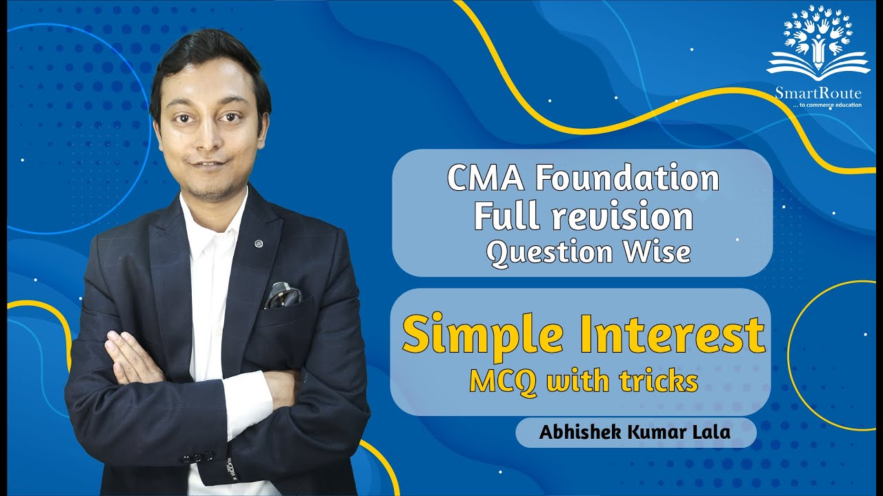 CMA Foundation| Mathematics| Revision Class 4 - Simple Interest - YouTube