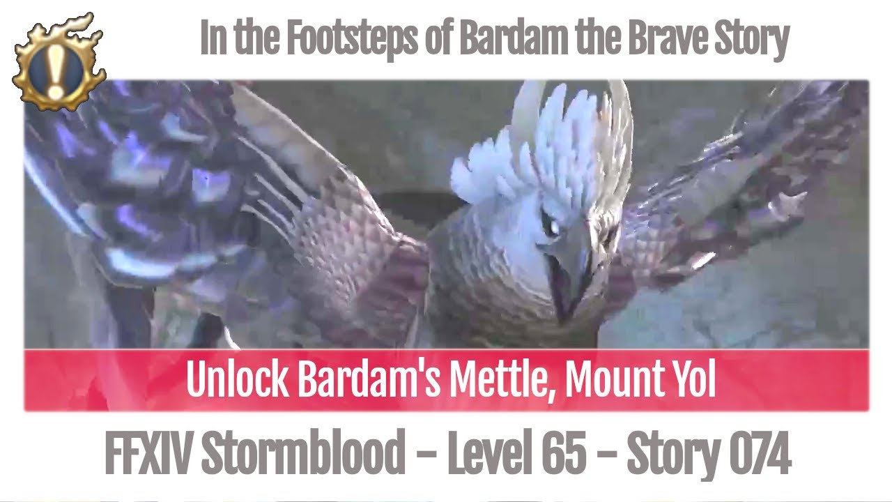 FFXIV Unlock Bardam's Mettle, Mount Yol - In the Footsteps of Bardam ...