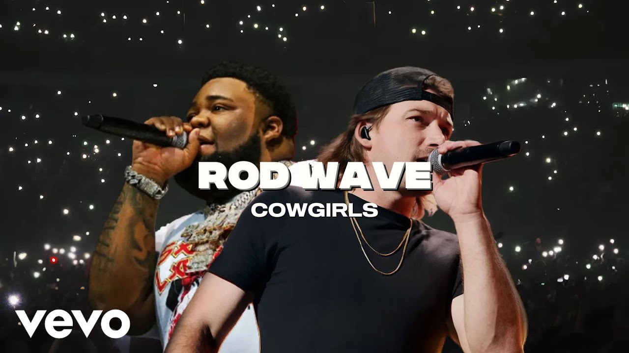 Rod Wave ft. Morgan Wallen - Cowgirls (Music Video) - YouTube Music