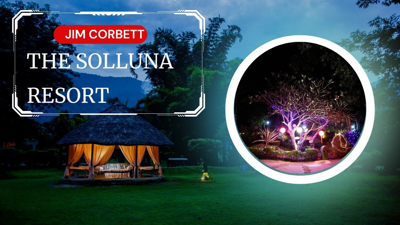THE SOLLUNA RESORT SUITE ROOM | DESTINATION WEDDING IN JIM CORBETT ...