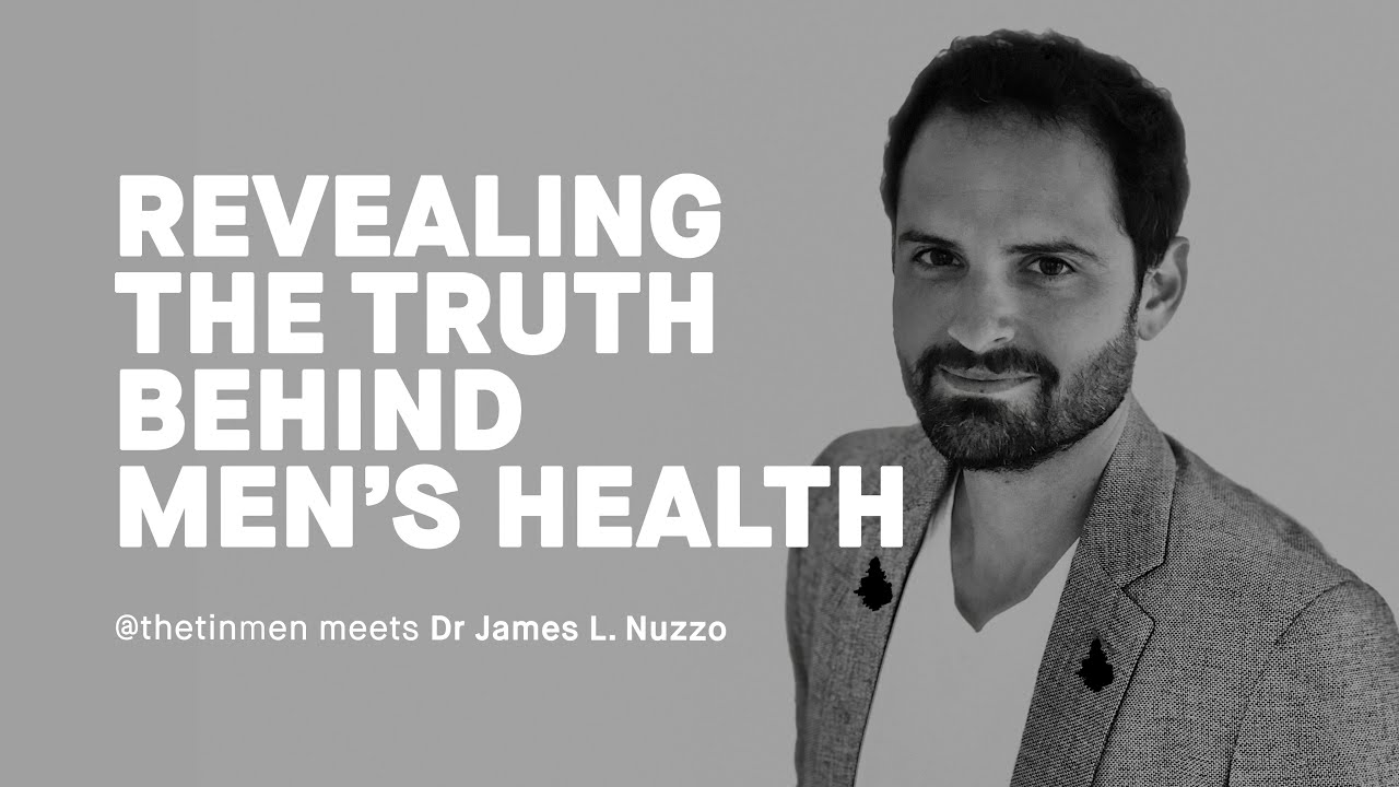 The Truth about Men's Health, Dr James Nuzzo meets TheTinMen - YouTube