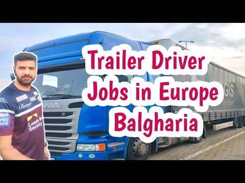 Trailer Driver Jobs in Europe,Balgharia ||Shani Journey Vlog - YouTube