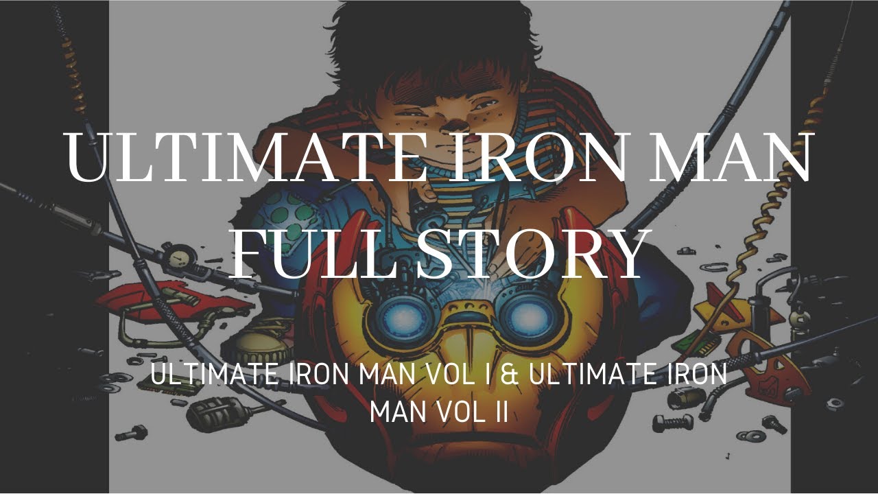 Ultimate Iron Man Origin Full Story (Ultimate Iron Man I to Ultimate ...