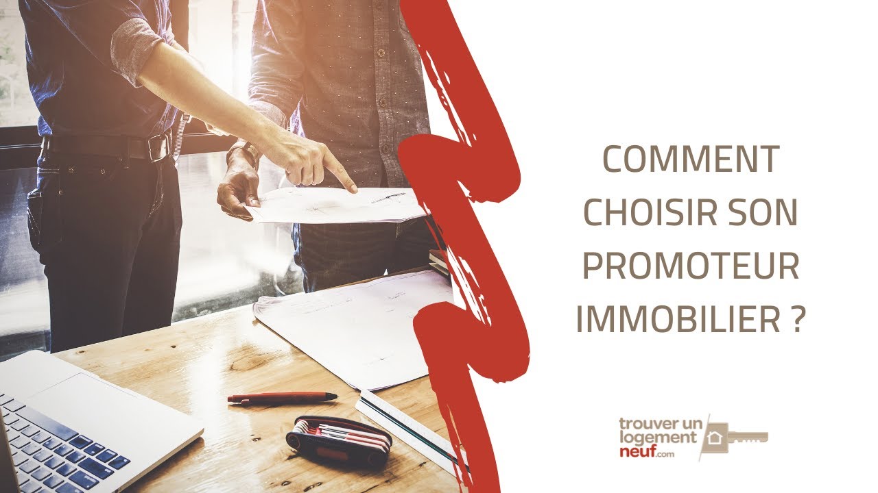 Comment choisir son promoteur immobilier ? - YouTube