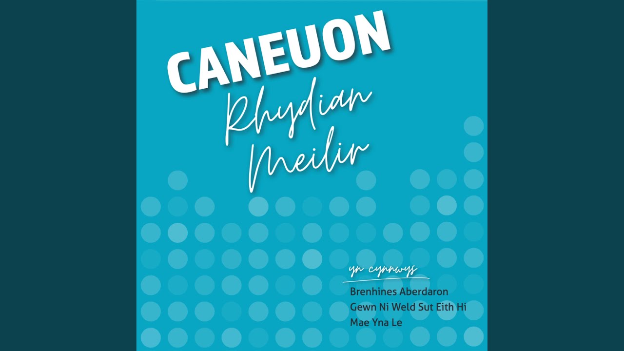 Gewn Ni Weld Sut Eith Hi (feat. Mared Williams & Jacob Elwy) - YouTube