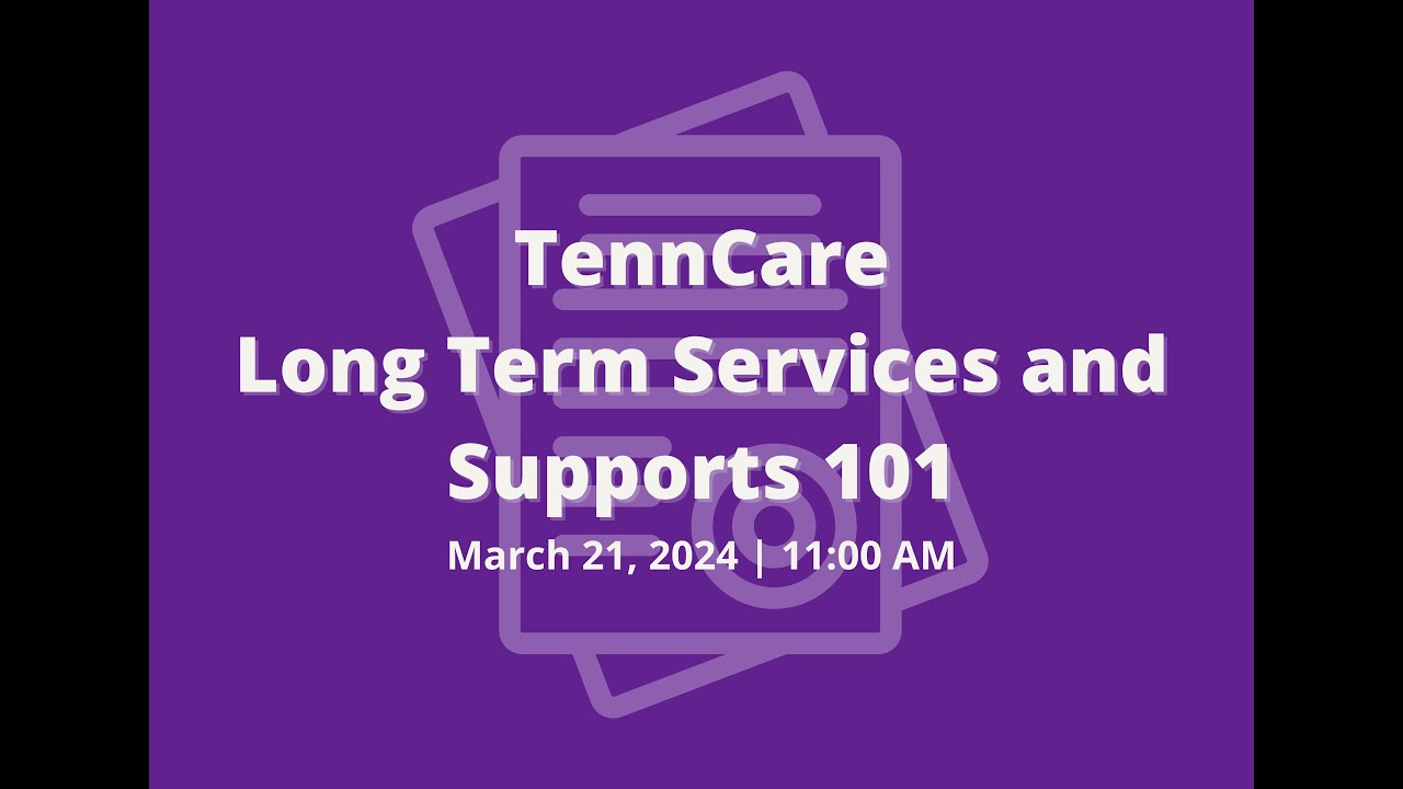 TennCare Long Term Services and Supports (LTSS) 101 - YouTube
