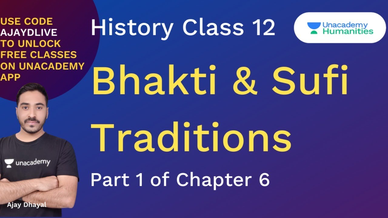Bhakti & Sufi Traditions | Part 1 | Ajay Dhayal | Class 12 | History ...