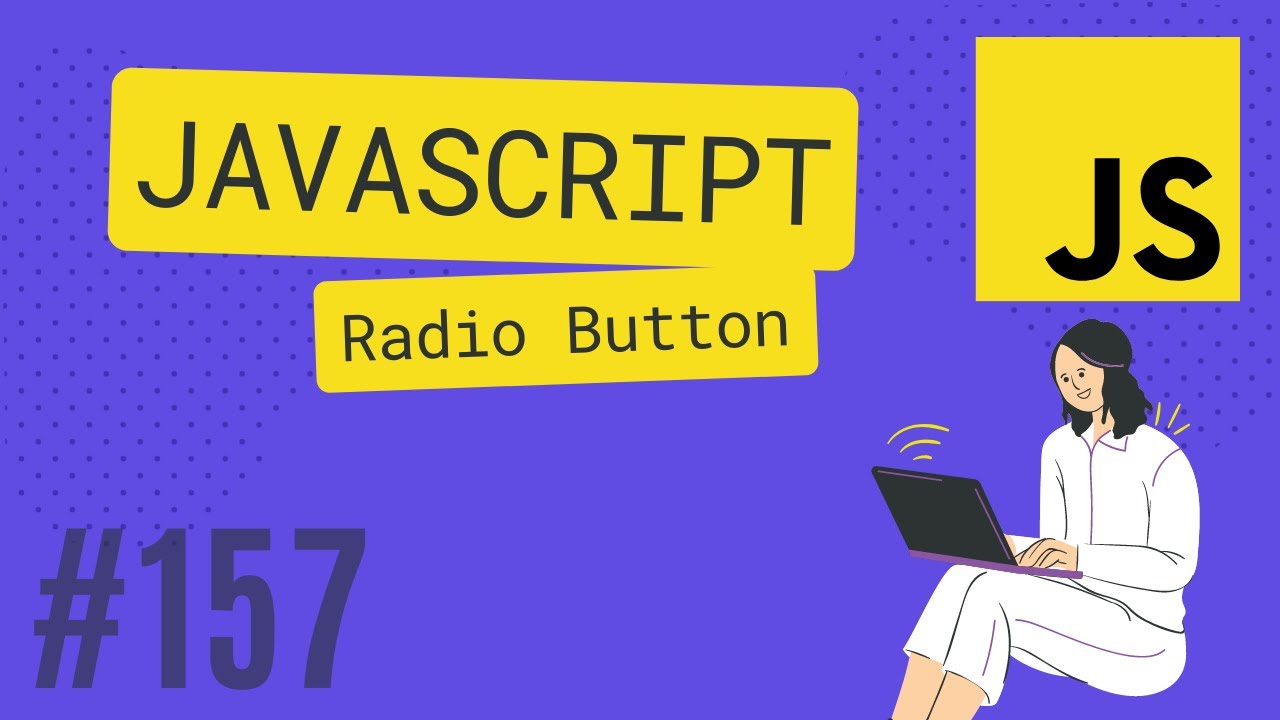 JAVASCRIPT TUTORIAL #157 RADIO BUTTON - YouTube