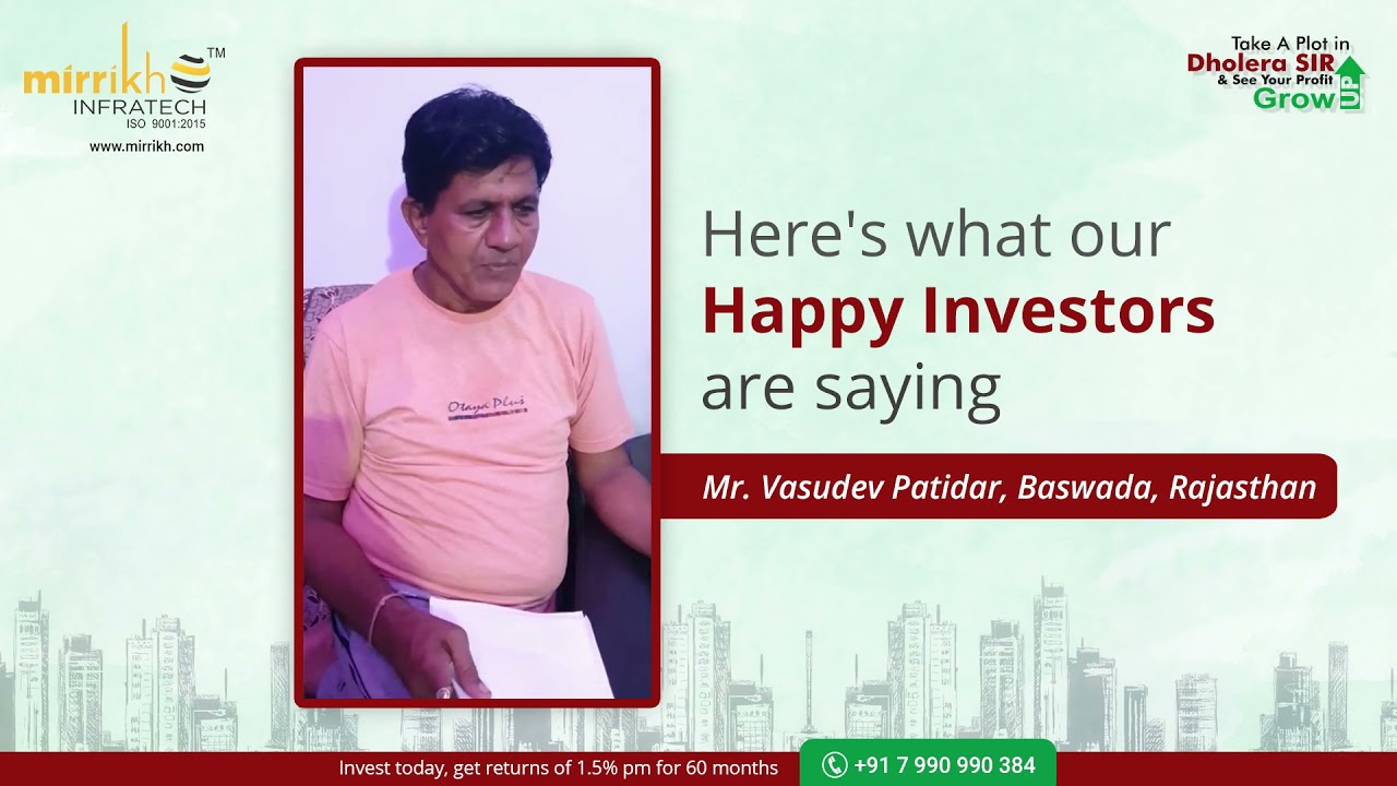 Mr.Vasudev Patidar - Baswada, Rajasthan | Happy Investor - Dholera Smart City | Mirrikh ...