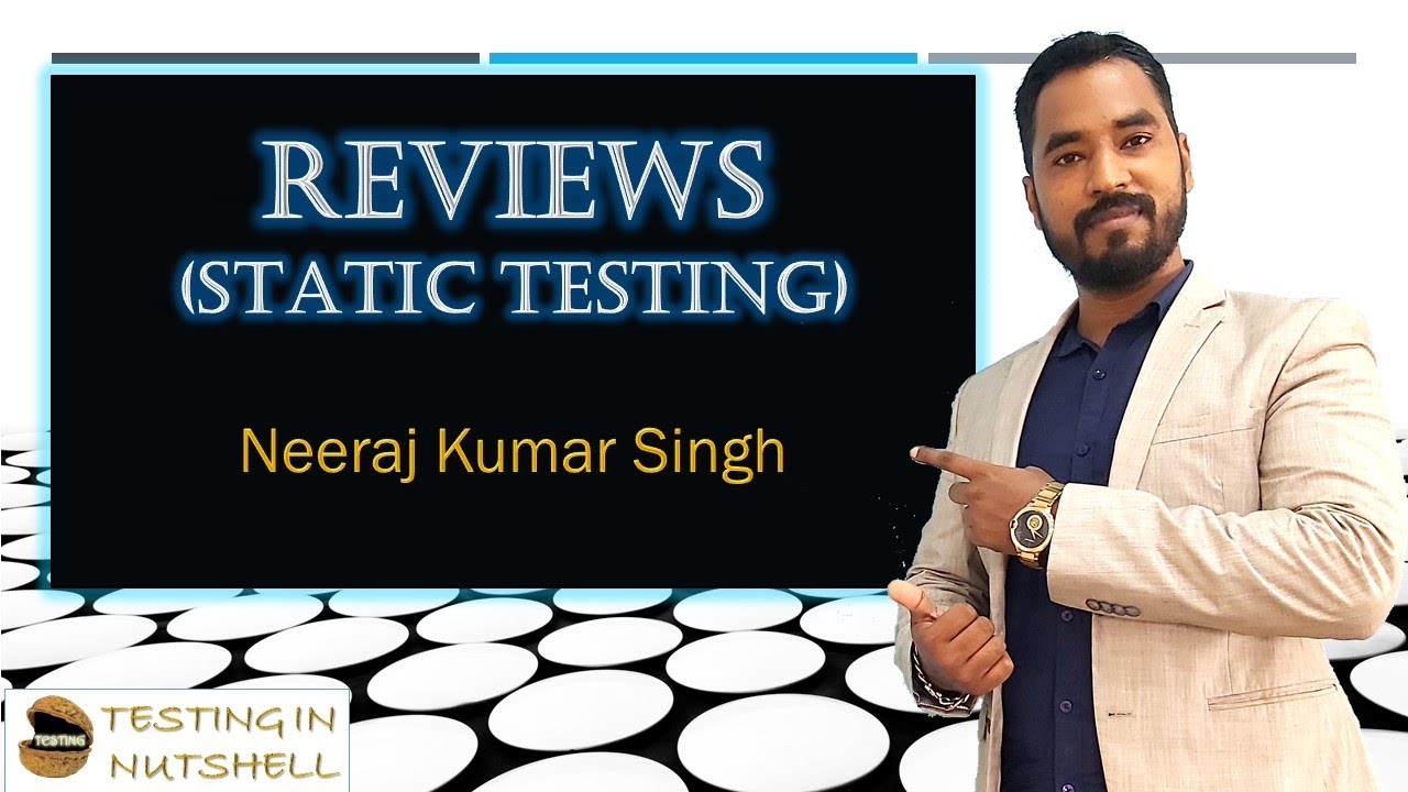 Reviews Formal Review Process Testing In Nutshell Neeraj Kumar reviews-formal-review-process-testing-in-nutshell-neeraj-kumar