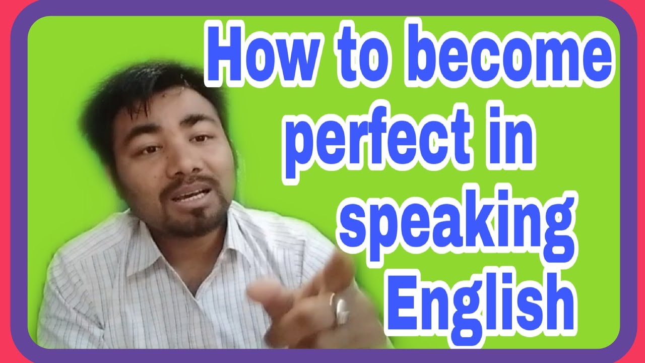 How to become perfect in speaking English? ( इंराजीखौ रोखा रोखायै बोरै ...