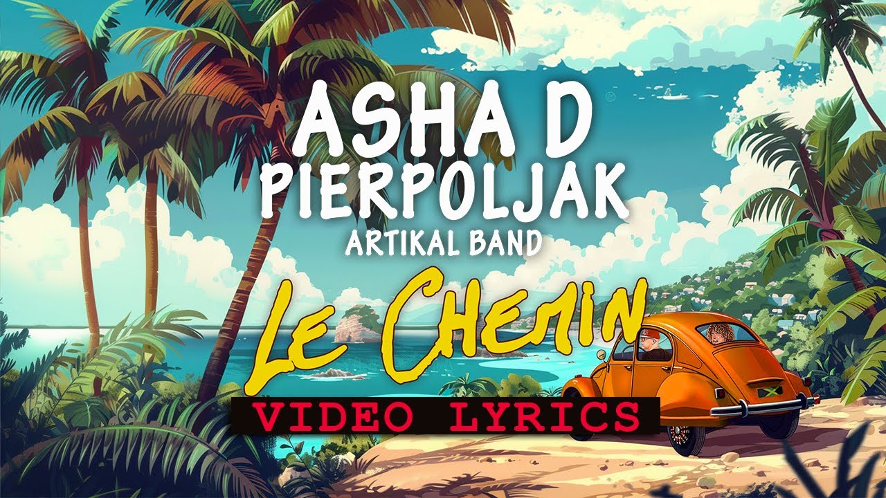 Asha D x Pierpoljak x Artikal Band - Le Chemin (Vidéo Lyrics) - YouTube