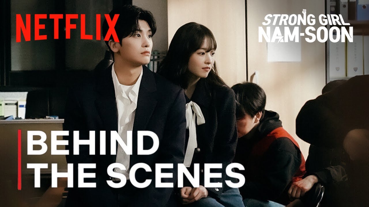 Strong Girl Namsoon | BEHIND THE SCENE CUTS | Netflix - YouTube