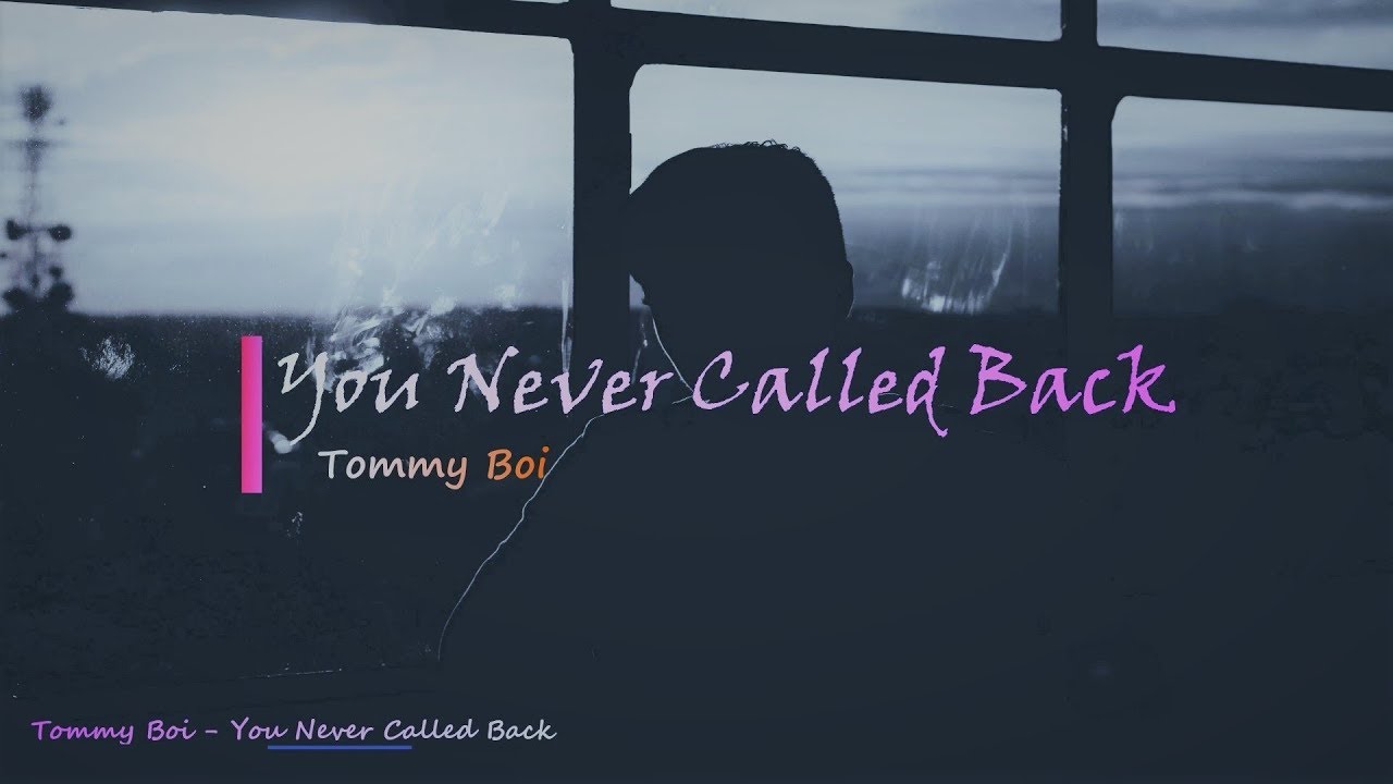 Tommy Boi - You Never Called Back (Lyrics)🎵 - YouTube