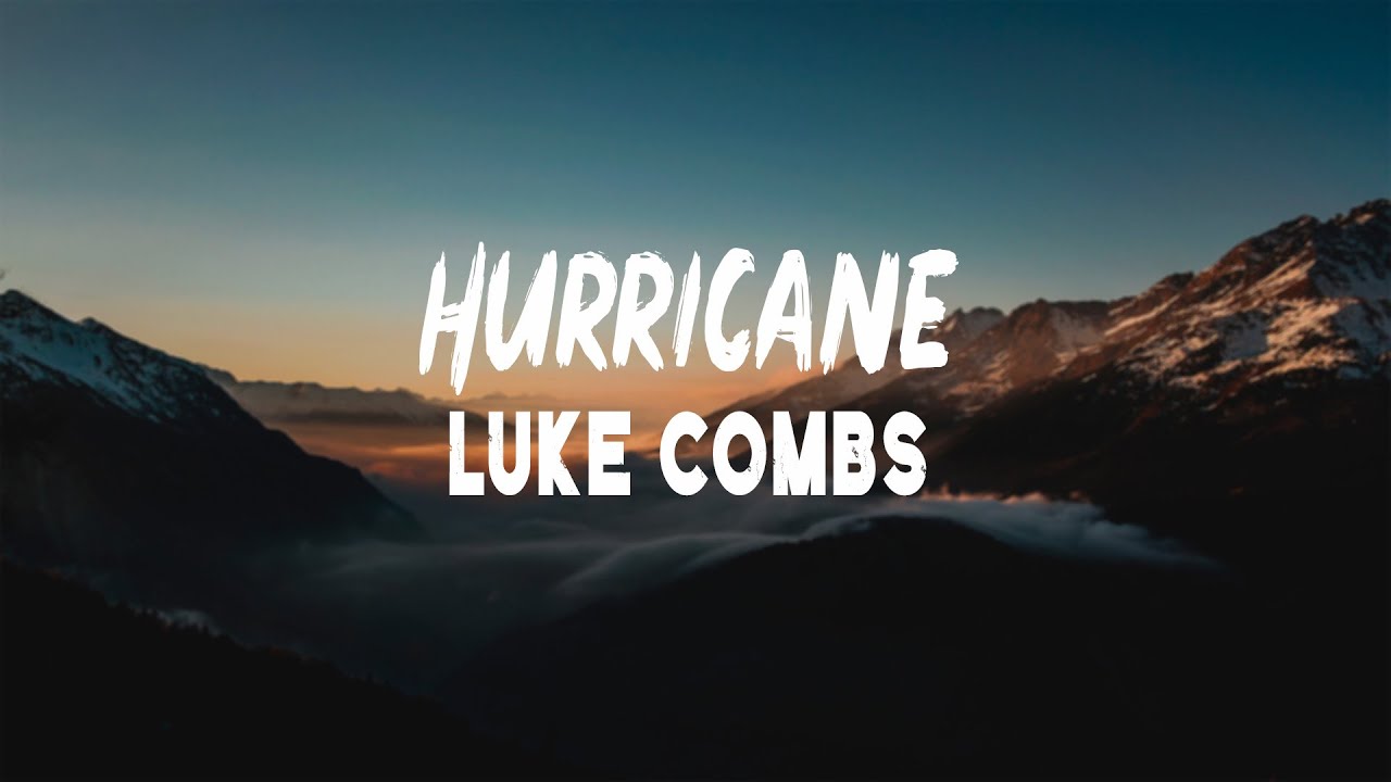 Luke Combs - Hurricane - YouTube