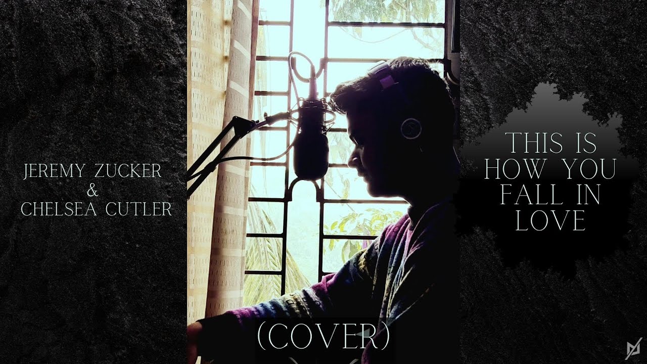 Jeremy Zucker & Chelsea Cutler - this is how you fall in love (COVER ...