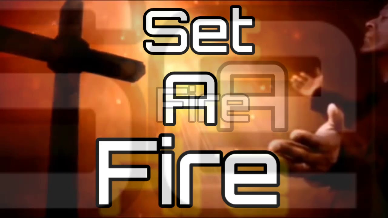 Set a fire - YouTube