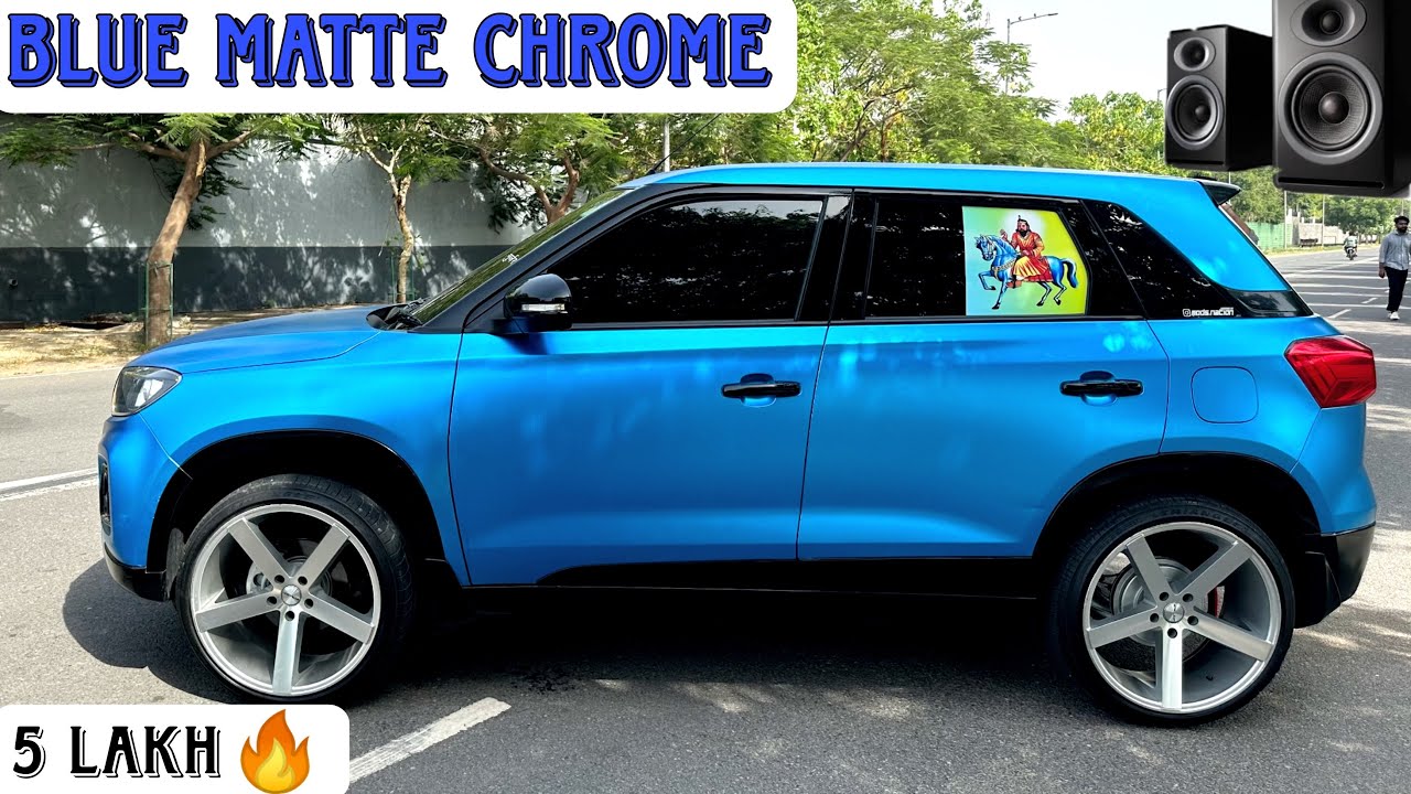 Finally Brezza Wraped in Blue Matte Chrome! Loudest Brezza in Delhi NCR ...