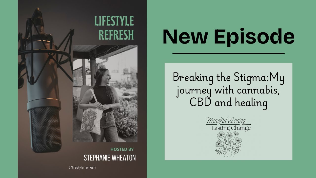 Breaking the Stigma: My Journey with Cannabis, CBD, and Healing - YouTube