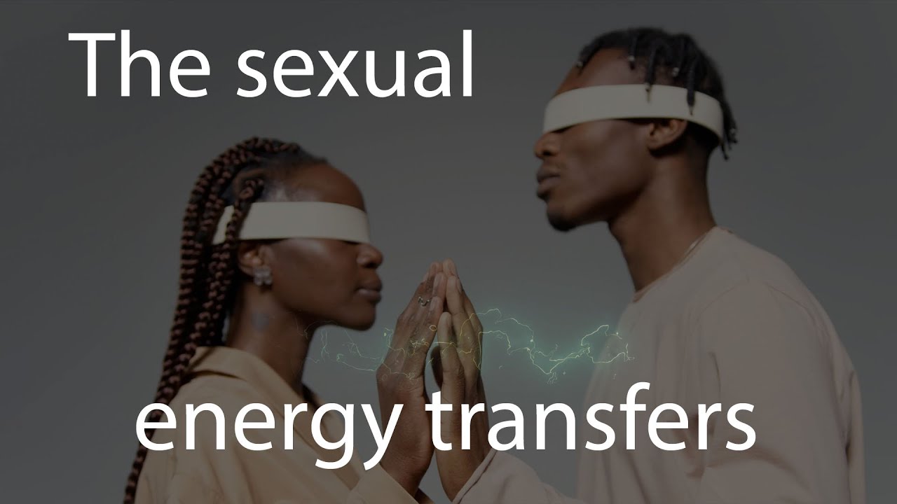 The sexual energy transfers and blockages | How these energy transfers ...