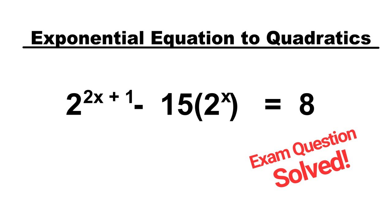 Exponential Equations That Lead to Quadratic Equations | Step-by-Step ...