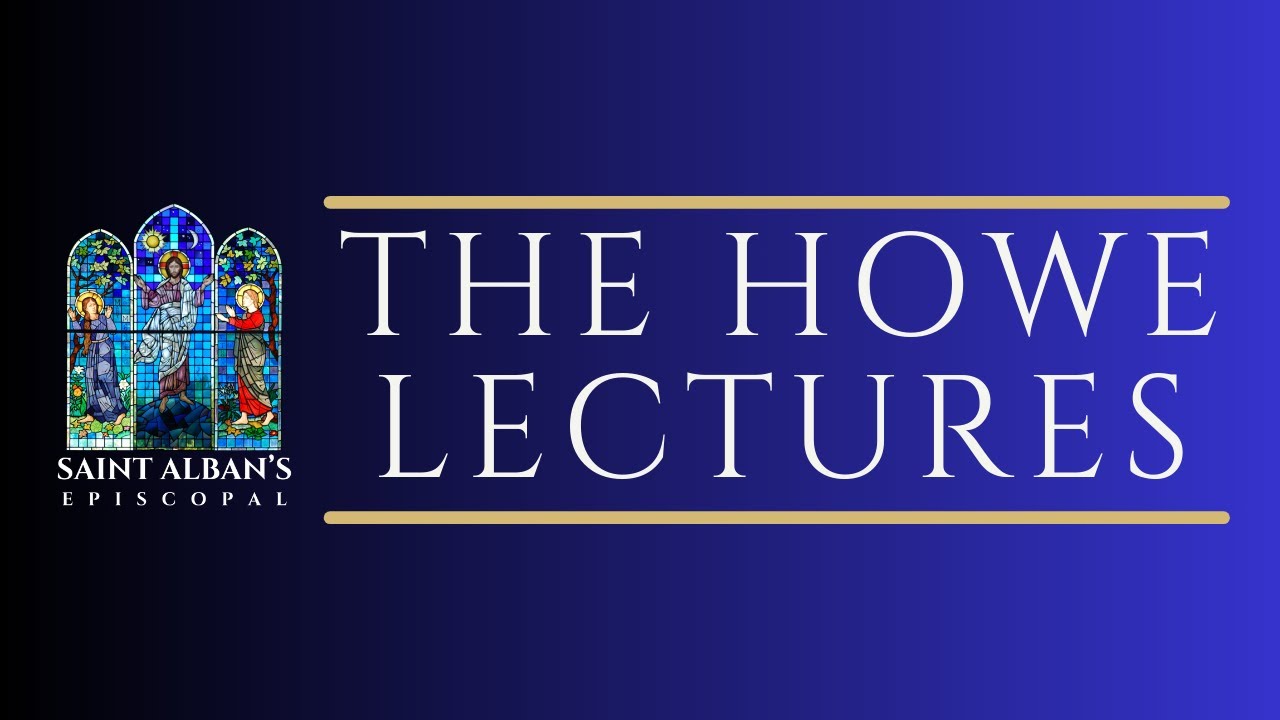 March 11 - Howe Lecture: The Rev. Prof. Andrew Davison - Christianity ...