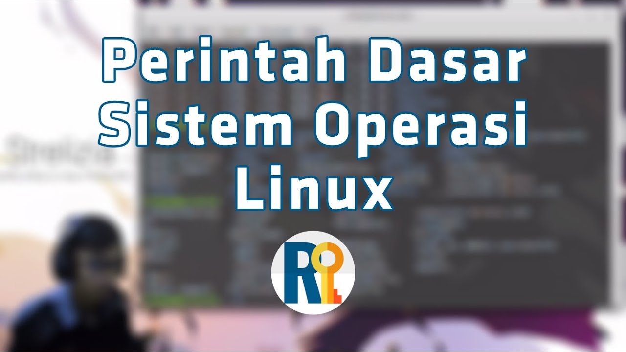 Perintah Dasar Sistem Operasi Linux by Rizky Hidayatullah - YouTube