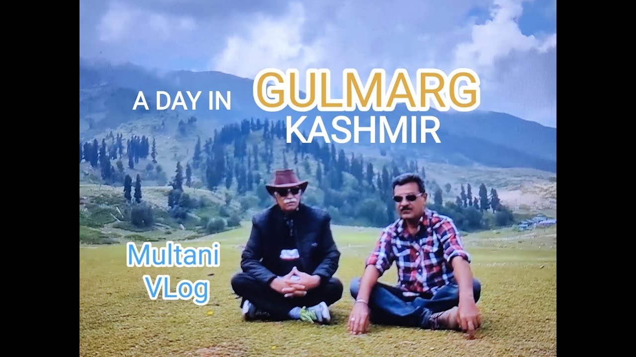 A DAY IN GULMARG / KASHMIR TOUR / EP 9 / MULTANI INDIAN KAMAL NARANG ...