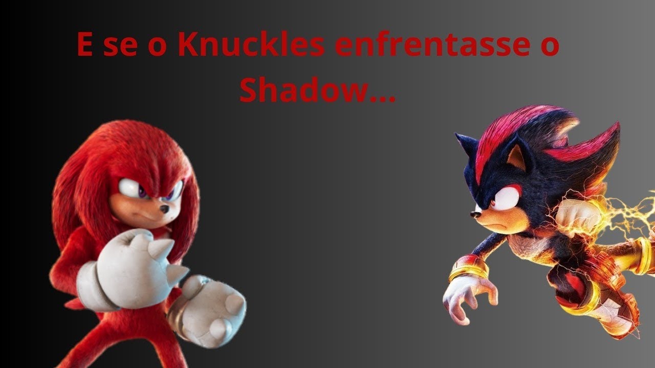 E se o Knuckles enfrentasse o Shadow... - YouTube