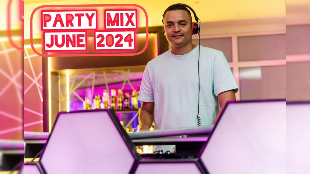 JUNE 2024 PARTY MIX | DJ MAC BRYSON - YouTube