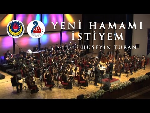 Yeni Hamamı İstiyem | Ted Senfoni Orkestrası & Hüseyin Turan