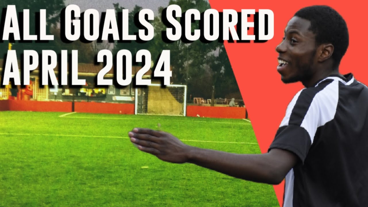 All Goals Scored April 2024 (Banter FC) - YouTube