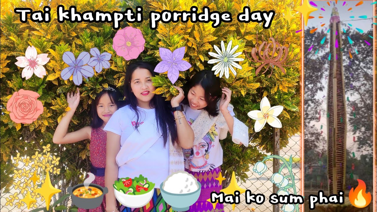 TAI KHAMPTI PORRIDGE FESTIVAL 🥳 || MAI KO SUM PHAI ||Tai khampti # ...